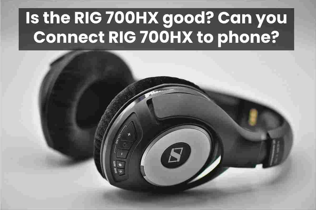 Is The RIG 700HX Good Can You Connect RIG 700HX To Phone 
